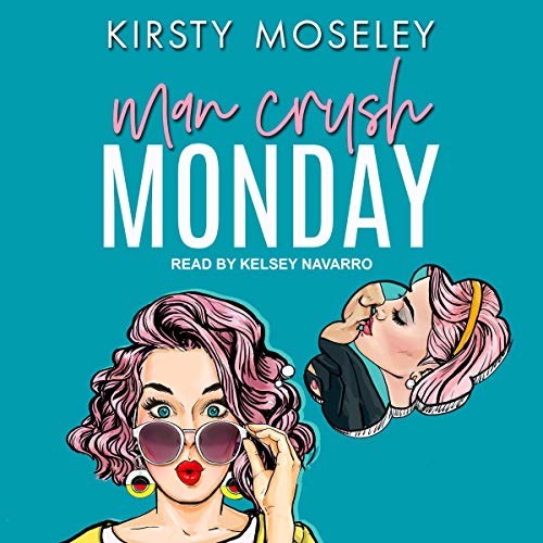 Amazon.com: Man Crush Monday (Audible Audio Edition): Kirsty Moseley ...