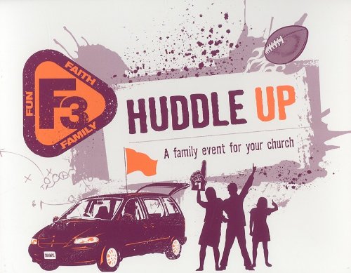 Huddle Up: A family event for your church (F3: Faith, Fun, Family ...