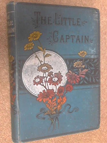 The Little Captain: Cupples, Mrs. George: Amazon.com: Books