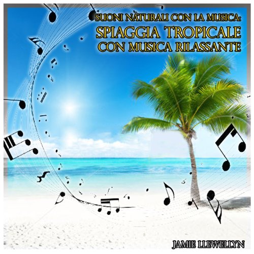 Suoni naturali con la musica: spiaggia tropicale con musica rilassante ...