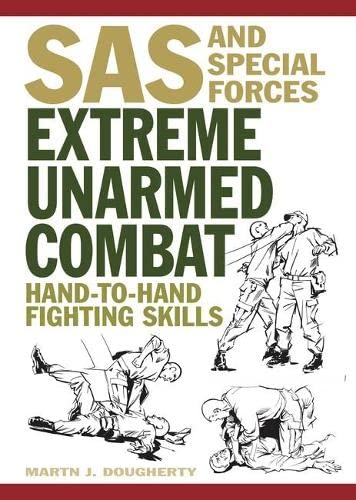 Extreme Unarmed Combat: Hand-to-Hand Fighting Skills (SAS and Elite ...