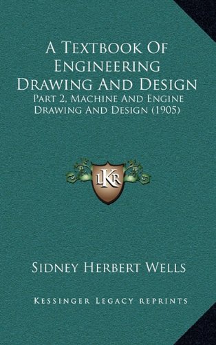 A Textbook of Engineering Drawing and Design: Part 2, Machine and ...