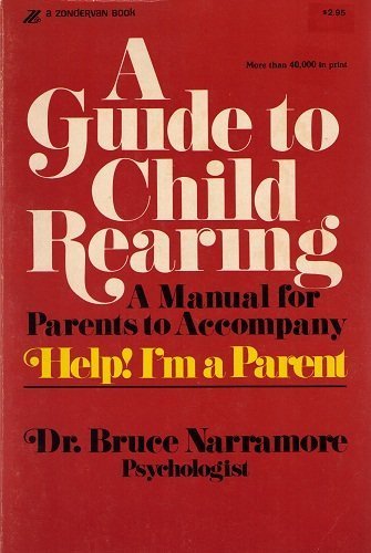 Guide to Child Rearing: Narramore, S. Bruce: 9780310303114: Amazon.com ...