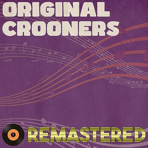 Amazon MusicでVARIOUS ARTISTSのOriginal Crooners Remasteredを再生する