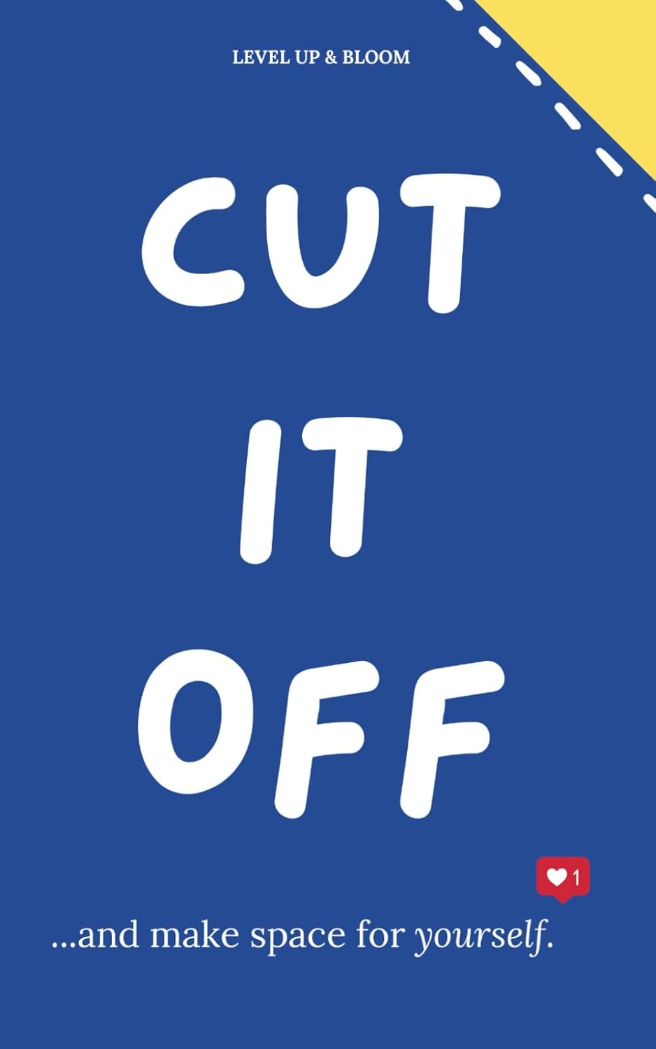 Cut It Off And Make Space For Yourself: A Journal To Learn To Heal ...