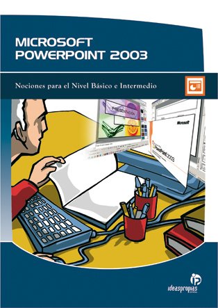 Microsoft PowerPoint 2003 (OBRA COMPLETA): Nociones para el nivel ...