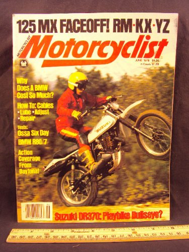 1978 78 June MOTORCYCLIST Magazine (Features: Test on Suzuki DR370, BMW ...