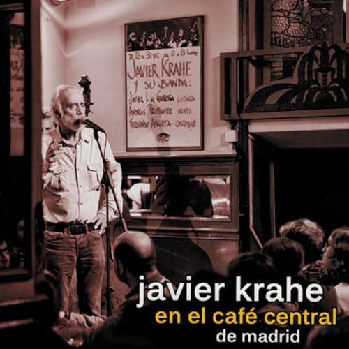 Play Javier Krahe en el Café Central de Madrid (En Directo) by Javier ...
