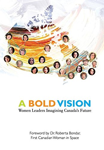 A Bold Vision: Women Leaders Imagining Canada's Future: Steering ...
