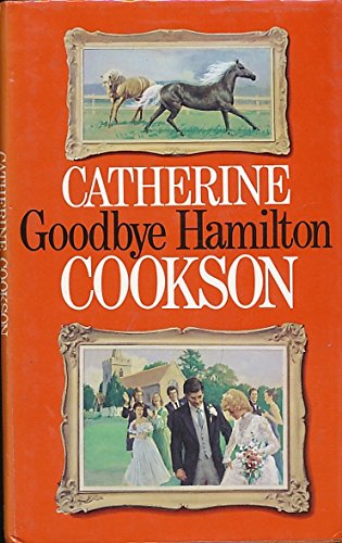 Goodbye Hamilton: Catherine Cookson: Amazon.com: Books