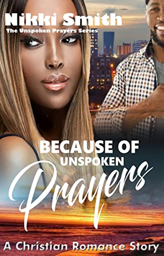Amazon.com: Because of Unspoken Prayers: A Christian Romance Story ...