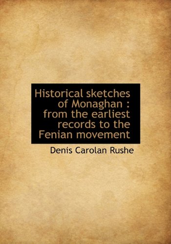 Historical sketches of Monaghan: from the earliest records to the ...
