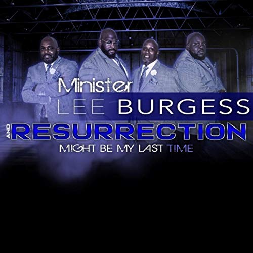 Amazon.co.jp: Might Be My Last Time : Minister Lee Burgess ...