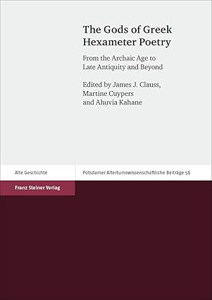 Amazon.com: The Gods of Greek Hexameter Poetry: From the Archaic Age to ...