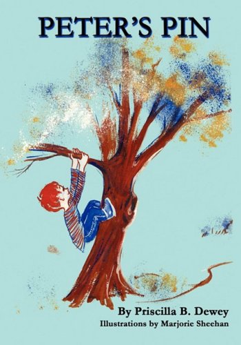 Peter's Pin: Dewey, Priscilla B., Sheehan, Marjorie: 9780982073360 ...