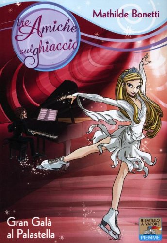 Gran galà al Palastella (Il battello a vapore. Tre amiche sul ghiaccio ...