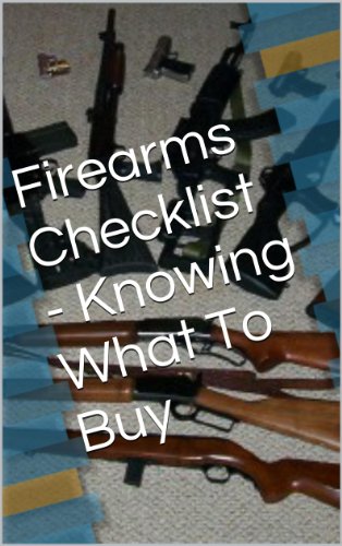 Amazon.com: Firearms Checklist - Knowing What To Buy eBook : Zee, Will ...