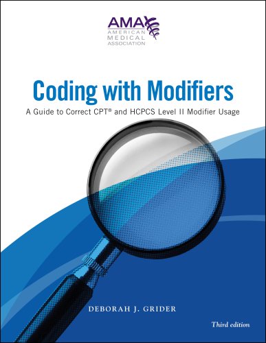 Coding With Modifiers: A Guide to Correct CPT and HCPCS Modifier Usage: Grider, Deborah J ...