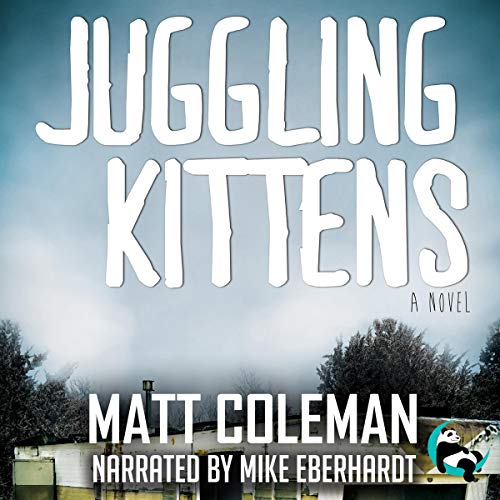 Amazon.com: Juggling Kittens (Audible Audio Edition): Matt Coleman ...