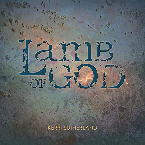 Amazon.com: Lamb of God : Kerri Sutherland: Digital Music