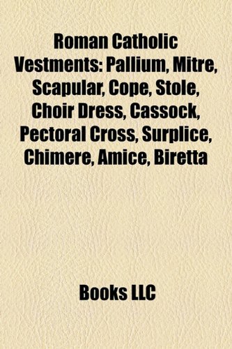 Roman Catholic vestments: Pallium, Mitre, Scapular, Cope, Stole ...