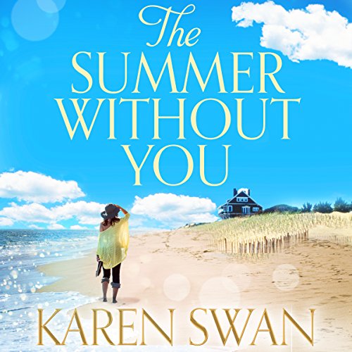 The Summer Without You (Audio Download): Karen Swan, Katie Scarfe, Pan ...