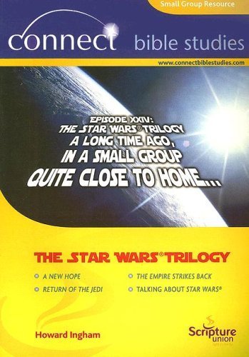 The Star Wars Trilogy (Connect Bible Studies): Howard Ingham ...