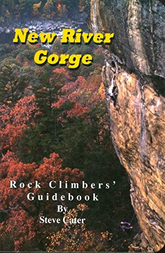 New River Gorge Rock Climbers' Guidebook: Steve Carter: Books - Amazon.ca