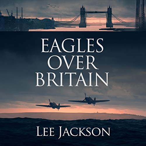 Amazon.com: Eagles over Britain: After Dunkirk, Book 2 (Audible Audio ...