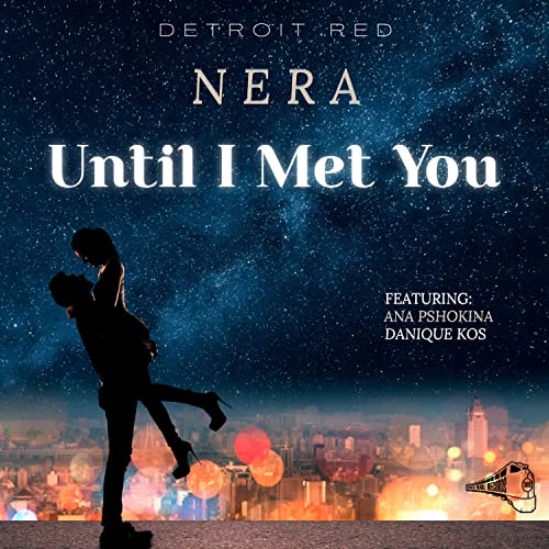 Écouter Until I Met You par Detroit Red feat. Nera Mamić, Ana Pshokina ...