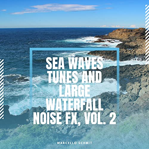 Sea Waves Tunes and Large Waterfall Noise Fx, Vol. 2 de Marcello Schmit ...