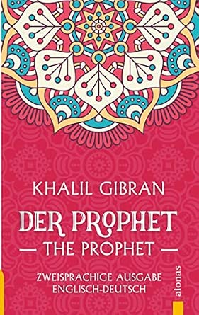 Der Prophet / The Prophet. Khalil Gibran. Zweisprachige Ausgabe ...
