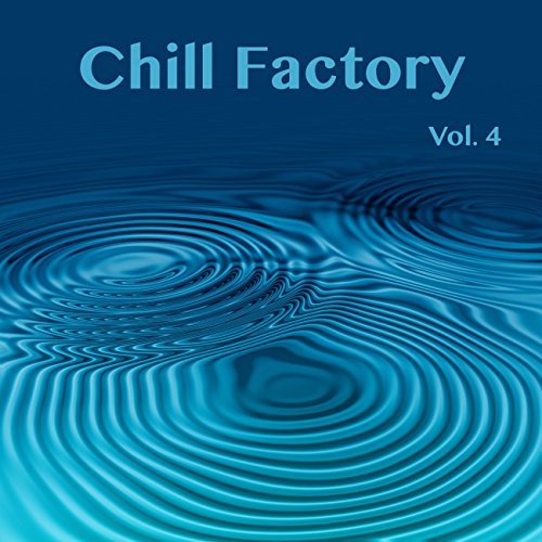 Amazon.com: Chill Factory, Vol. 4 : VARIOUS ARTISTS: Digital Music
