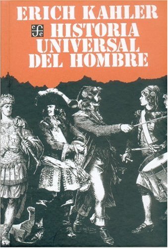 Historia universal del hombre/ Universal History of Man : Kahler, Erich ...