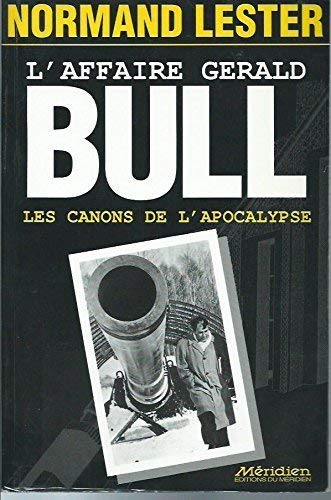 Amazon.com: L'affaire Gerald Bull: Les canons de l'apocalypse (French ...