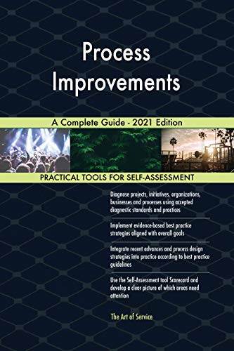 Process Improvements A Complete Guide - 2021 Edition eBook : Blokdyk ...