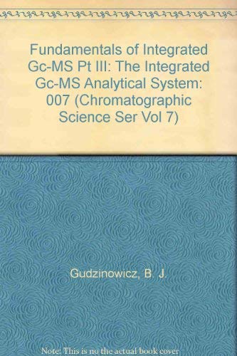 Amazon.com: Fundamentals of Integrated Gc-MS Pt III: The Integrated Gc ...