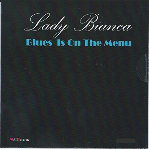 Play Blues on the Menu by Lady Bianca on Amazon Music