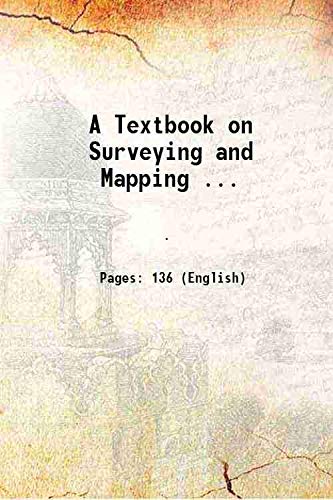A Textbook on Surveying and Mapping ... 1898: International ...