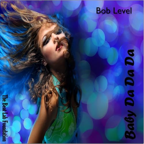 Écouter Baby Da Da Da par Bob Level sur Amazon Music Unlimited