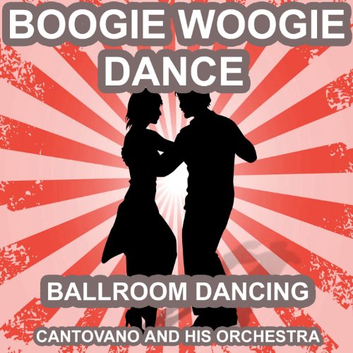 Amazon.com: Boogie Woogie Dance (Ballroom Dancing) : Cantovano and His ...