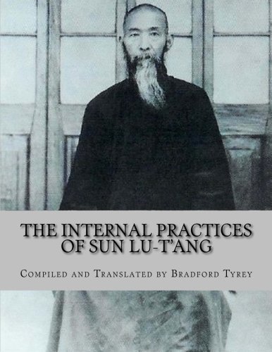The Internal Practices of Sun Lu-T'ang: Tyrey, Bradford: 9781517340223 ...