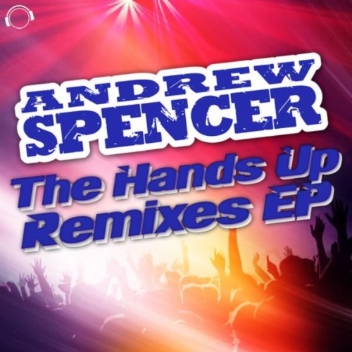 Amazon.com: The Hands Up Remixes EP : Andrew Spencer: Digital Music