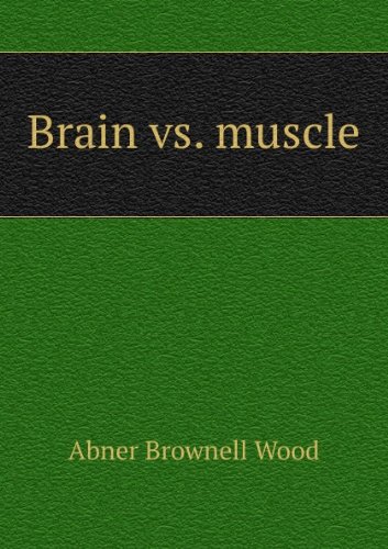 Brain vs. muscle. 1860: unknown author: Amazon.com: Books