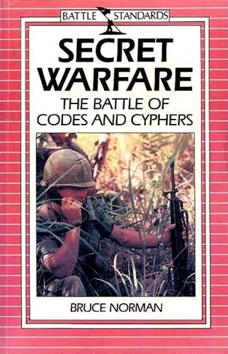 Secret Warfare: The Battle of Codes and Cyphers (Battle Standards ...