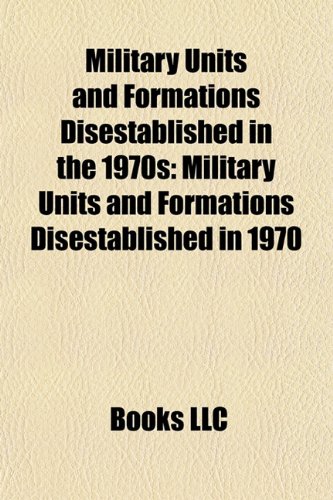 Military units and formations disestablished in the 1970s: Military ...