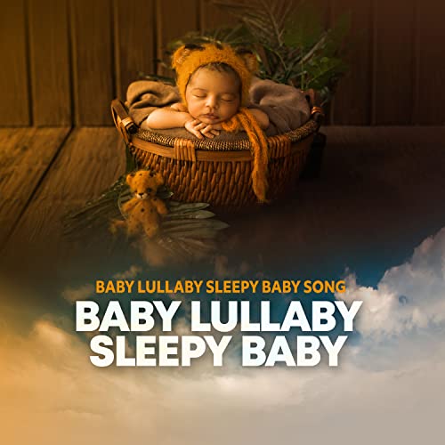 Amazon.com: Baby Lullaby Sleepy Baby : Baby Lullaby Sleepy Baby Song ...