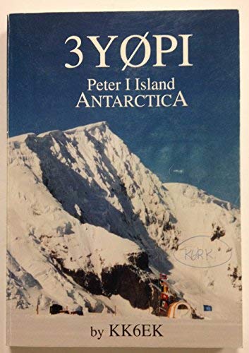 3Y0PI Peter I Island 1994 DXpedition: Schmieder, Robert W.: 9780962601354: Amazon.com: Books