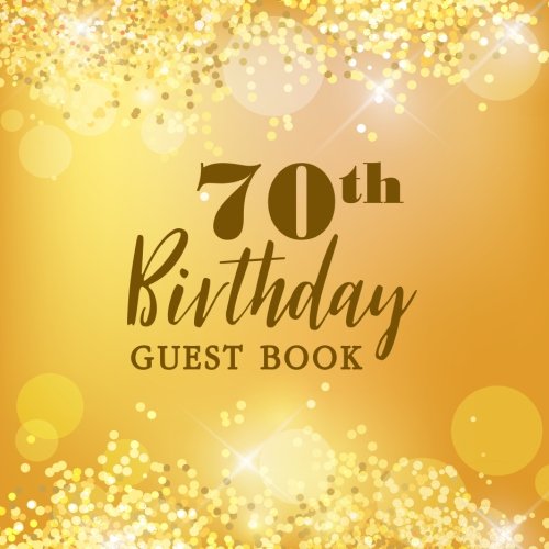 Amazon.com: 70th Birthday Guest Book: Golden Bokeh Anniversary Birthday ...