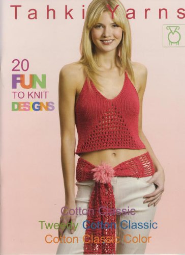 Tahki Yarns 20 Fun to Knit Designs, Cotton Classic, Tweedy Cotton ...
